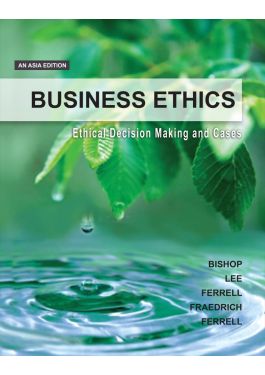 Business Ethics : Ethical Decision Making and Cases, An Asia Edition ...