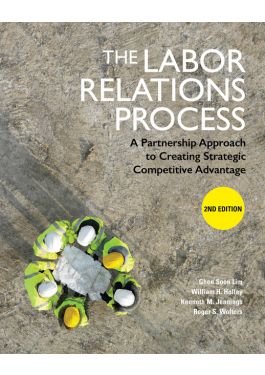 The Labor Relations Process: A Partnership Approach to Creating ...